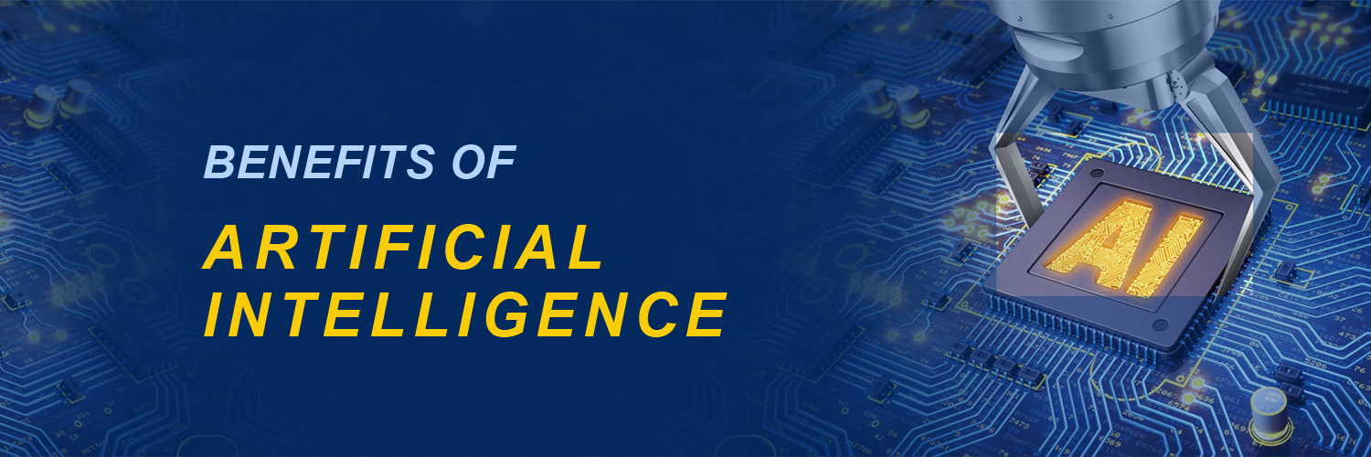 What are benefits of Artificial Intelligence? What are benefits of Artificial Intelligence?