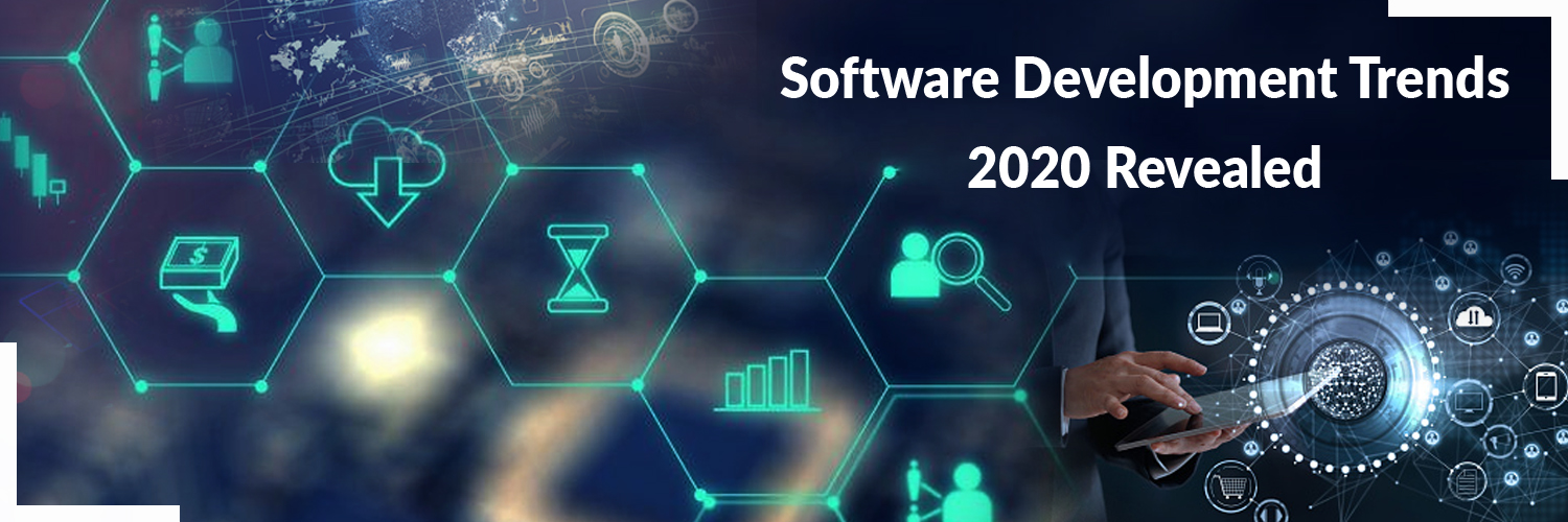 Software Development Trends 2020 Revealed | Trends in 2020 Software Development Trends 2020 Revealed | Trends in 2020