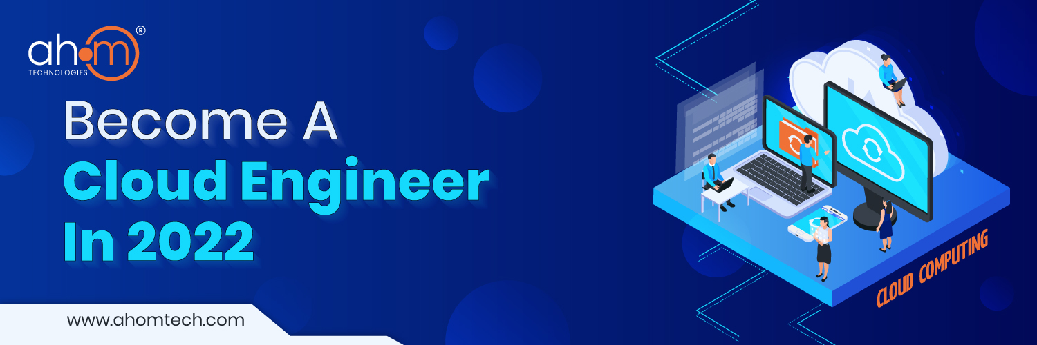 Become a Cloud Engineer in 2022 Become a Cloud Engineer in 2022